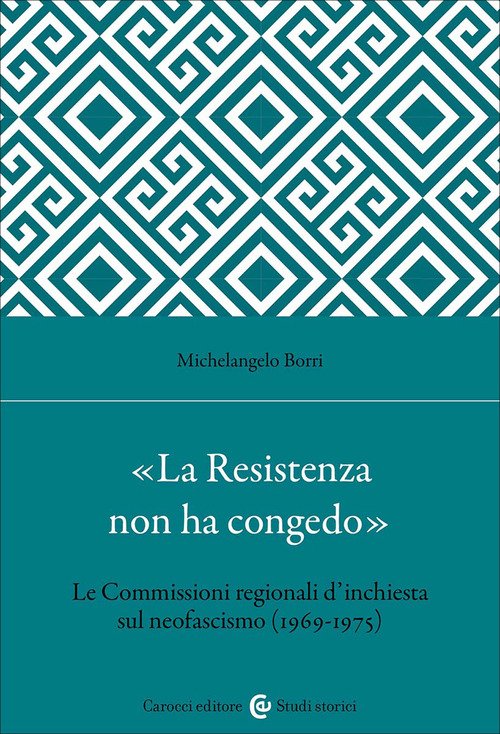 «La Resistenza non ha congedo». Le Commissioni regionali d'inchiesta ...